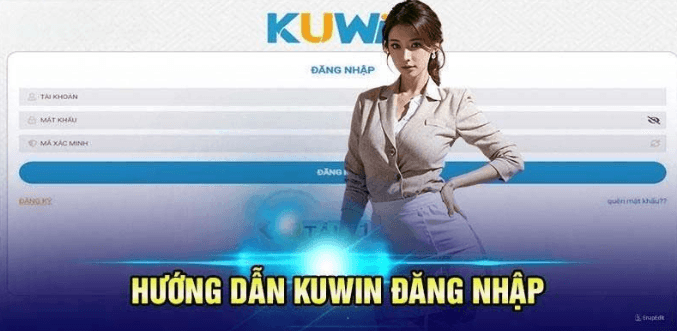Đăng Nhập KUWIN Không Còn Khó: Hướng Dẫn A-Z